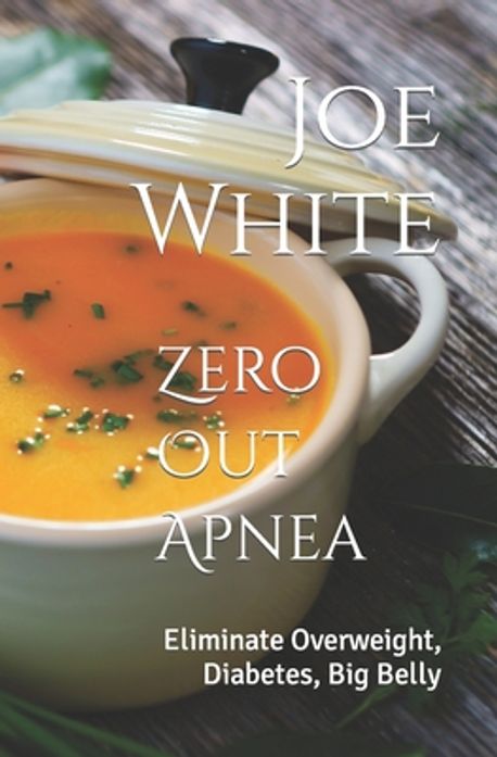 Zero Out Apnea | White, Joe - 교보문고