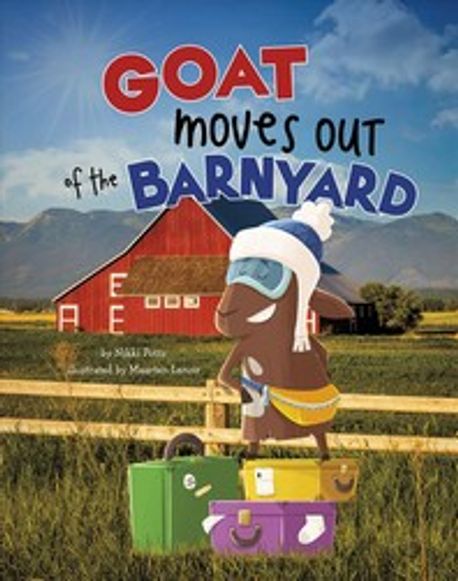 Goat Moves Out of the Barnyard | Potts, Nikki - 교보문고