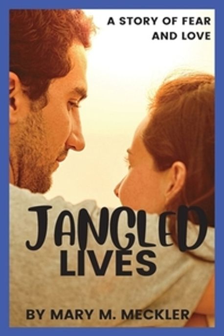 Jangled Lives | Meckler, Mary M. - 교보문고