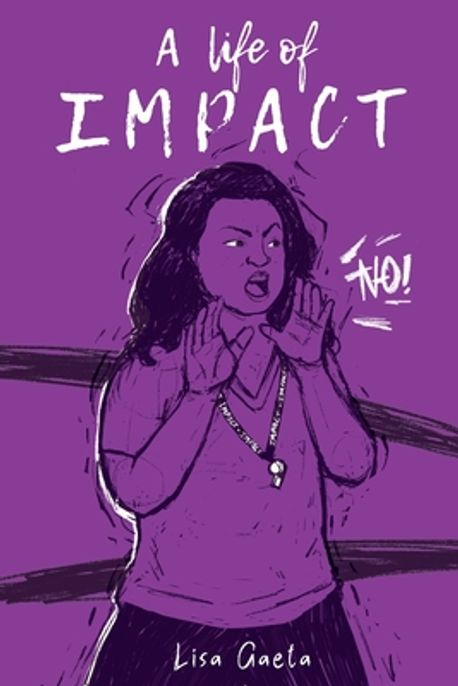 A Life of IMPACT | Gaeta, Lisa - 교보문고