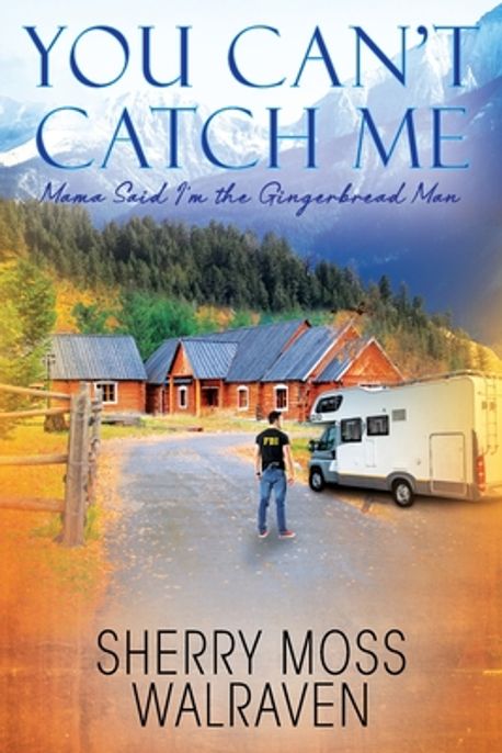 You Can't Catch Me | Walraven, Sherry Moss - 교보문고