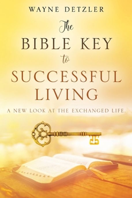The Bible Key to Successful Living | Detzler, Wayne - 교보문고