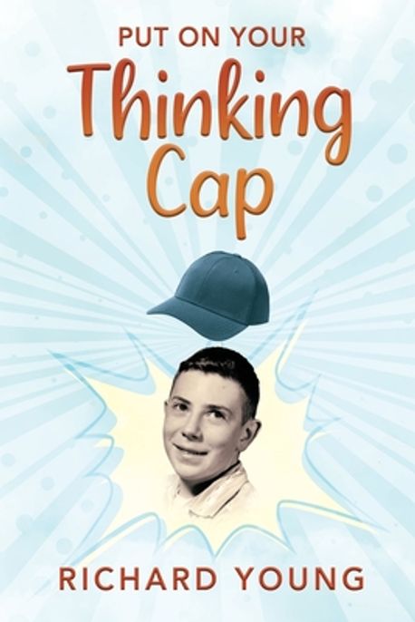 Put On Your Thinking Cap | Young, Richard - 교보문고