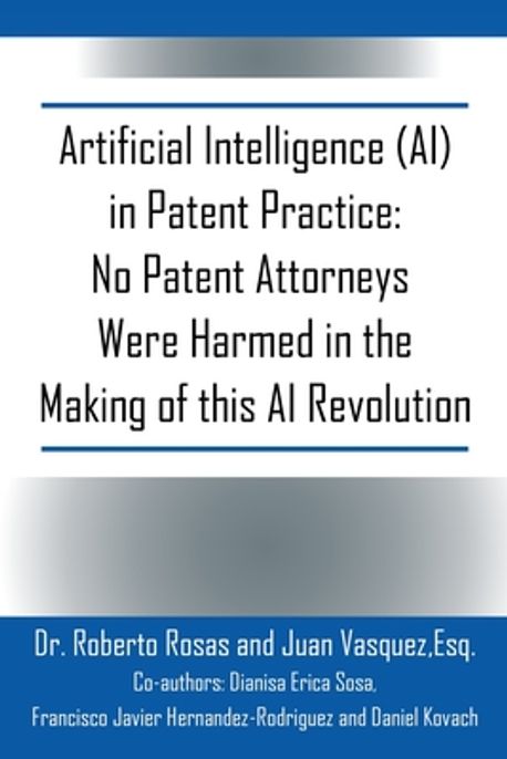 Artificial Intelligence (AI) in Patent Practice | Rosas, Roberto - 교보문고
