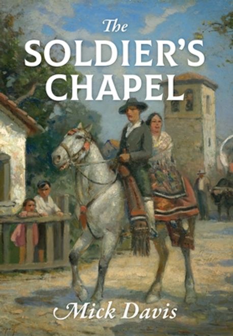 The Soldier's Chapel | Davis, Mick - 교보문고