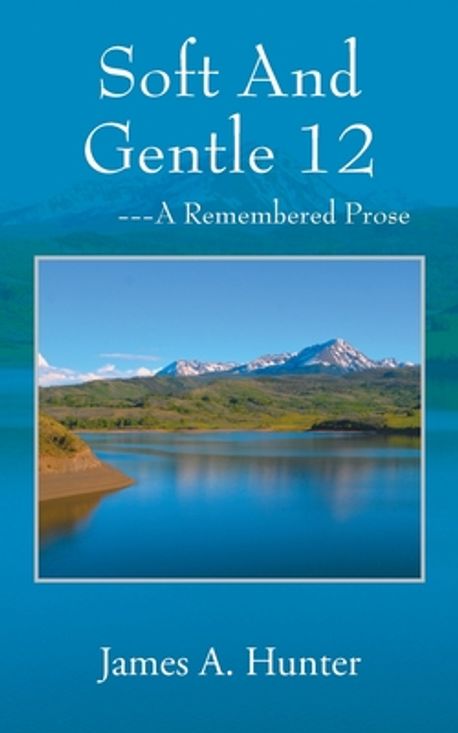 Soft And Gentle 12 | Hunter, James a. - 교보문고