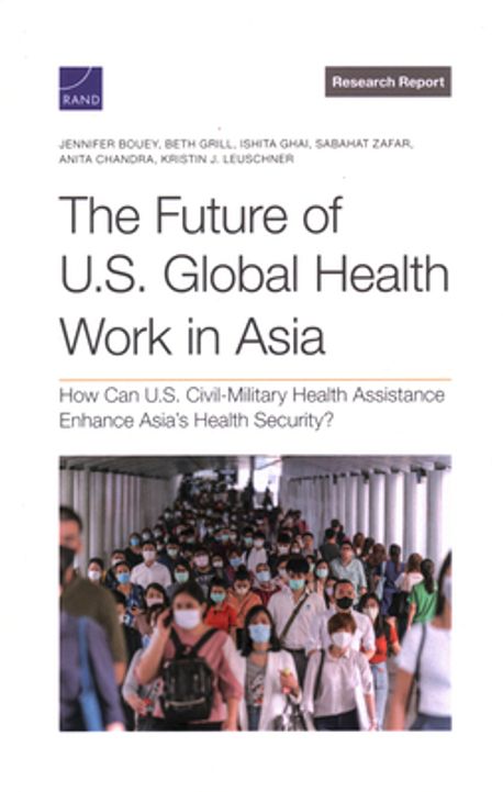 The Future of U.S. Global Health Work in Asia | Bouey, Jennifer - 교보문고