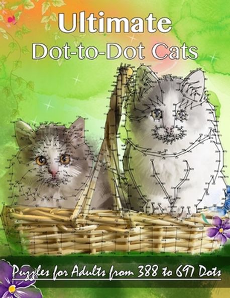 Ultimate Dot-to-Dot Cats | Dot-To-Dots, Dottie's Crazy - 교보문고