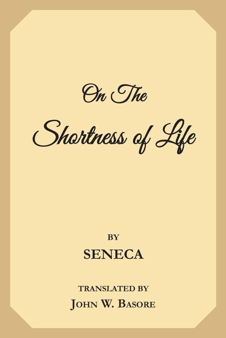 On the Shortness of Life | Basore, John W. - 교보문고