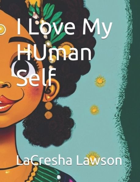 I Love My HUman Self | Wilkerson, Eric - 교보문고