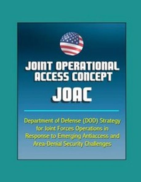 Joint Operational Access Concept (JOAC) | Military, U. S. - 교보문고