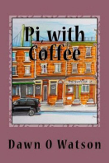 Pi, with Coffee | Watson, Dawn 0. - 교보문고