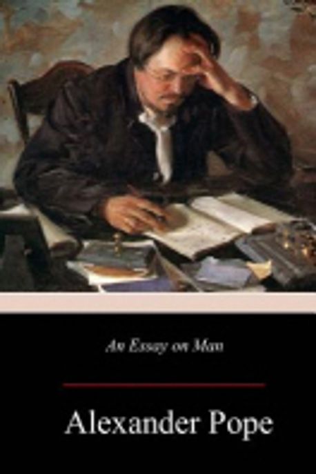 An Essay on Man | Pope, Alexander - 교보문고
