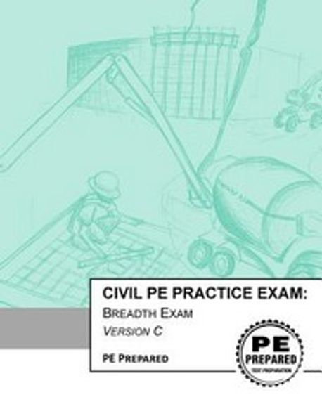 Civil PE Practice Exam | Pe Prepared LLC - 교보문고