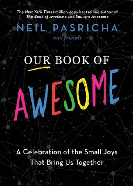 Our Book of Awesome | Pasricha, Neil - 교보문고