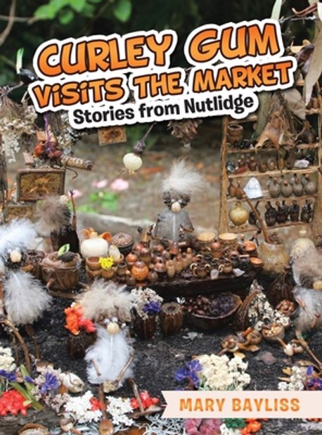 Curley Gum Visits The Market | Bayliss, Mary - 교보문고