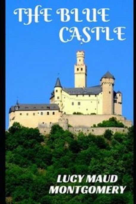 The Blue Castle | Lucy Maud Montgomery - 교보문고