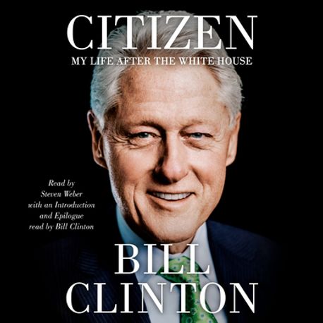 Citizen | Clinton, Bill - 교보문고
