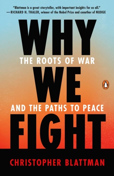Why We Fight | Blattman, Christopher - 교보문고