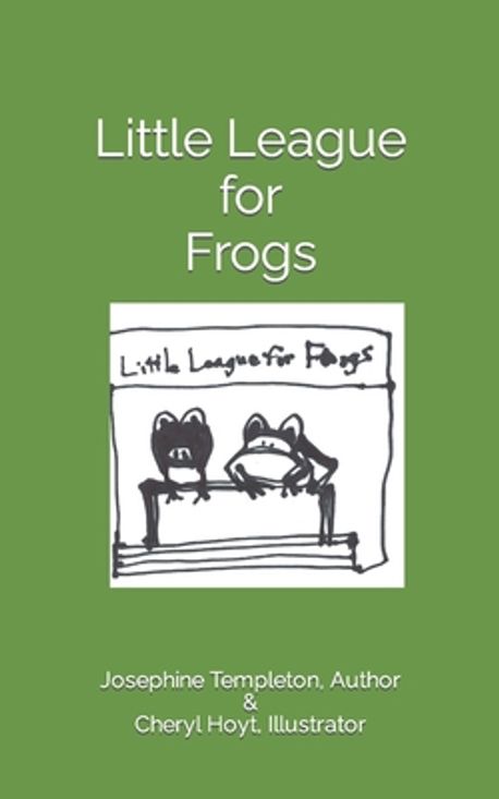Little League for Frogs | Hoyt, Cheryl - 교보문고