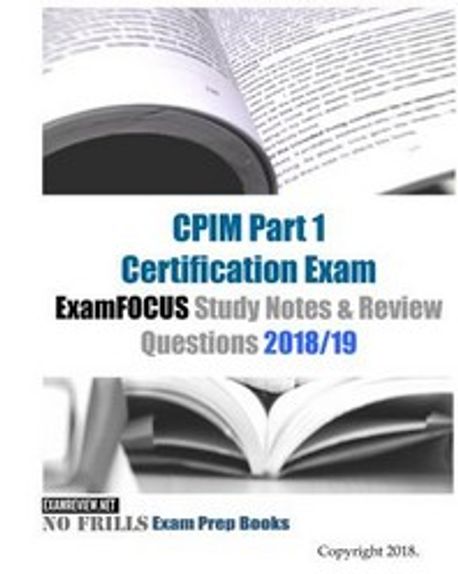 CPIM Part 1 Certification Exam ExamFOCUS Study Notes & Review Questions ...