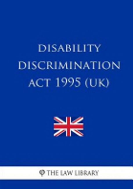 Disability Discrimination Act 1995 | The Law Library - 교보문고