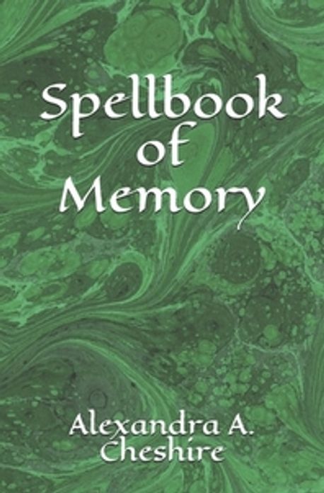 Spellbook of Memory | Cheshire, Alexandra a. - 교보문고