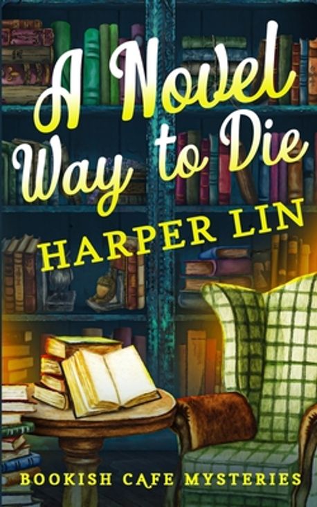 A Novel Way to Die | Lin, Harper - 교보문고