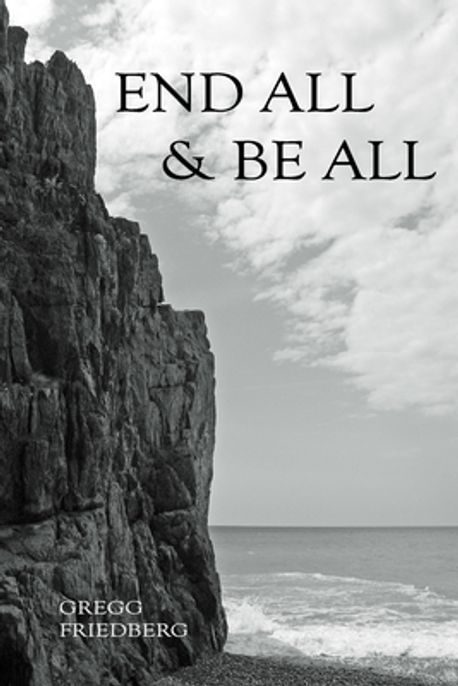 End All & Be All | Friedberg, Gregg E. - 교보문고
