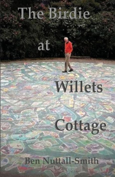 The Birdie at Willets Cottage | Nuttall-Smith, Ben - 교보문고