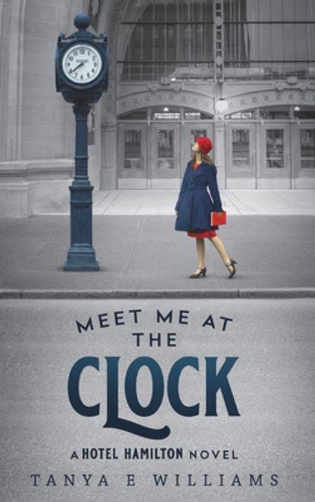 Meet Me at the Clock | Williams, Tanya E. - 교보문고