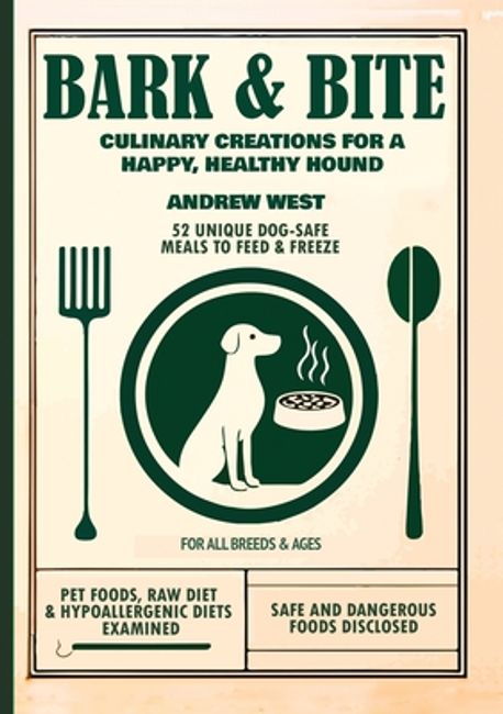 Bark + Bite | West, Andrew - 교보문고