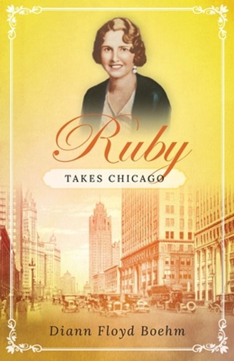 Ruby Takes Chicago | Floyd Boehm, DiAnn - 교보문고
