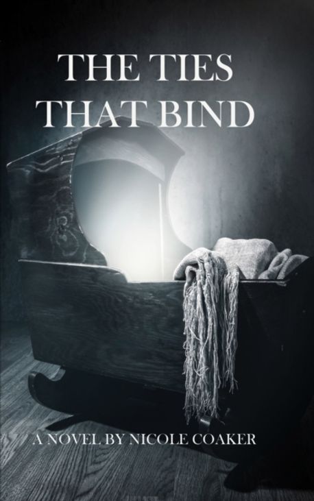 The Ties That Bind | Nicole Coaker - 교보문고