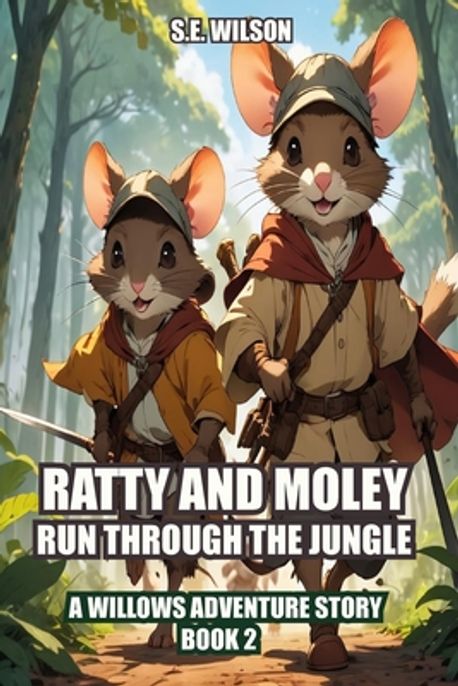 Ratty and Moley Run Through the Jungle | Wilson, S. E. - 교보문고
