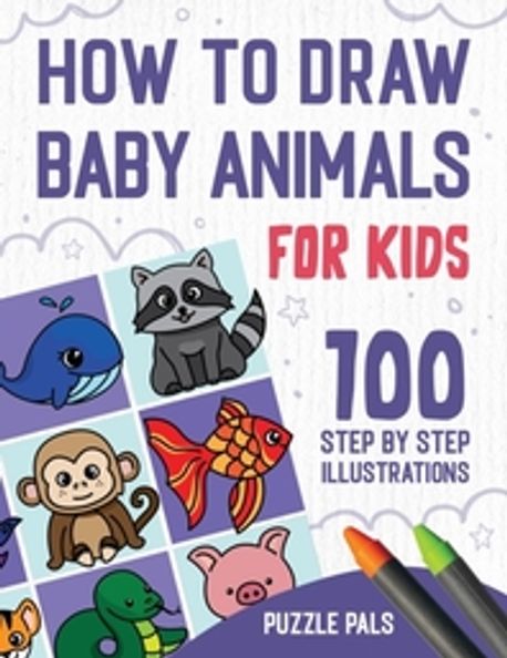 How To Draw Baby Animals | Pals, Puzzle - 교보문고