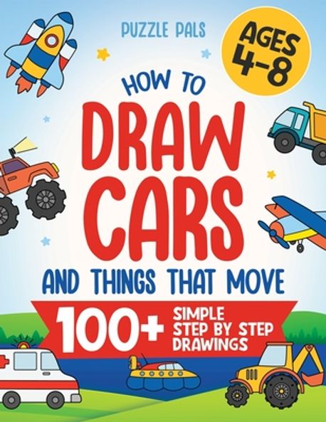 How To Draw Cars and Things That Move | Pals, Puzzle - 교보문고