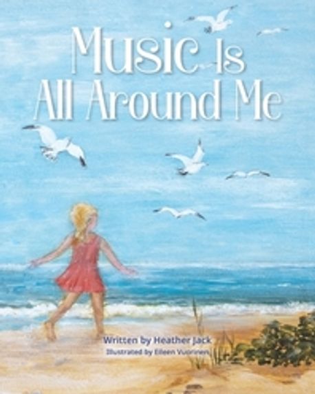 Music Is All Around Me | Vuorinen, Eileen - 교보문고