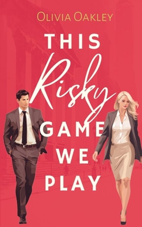 This Risky Game We Play | Oakley, Olivia - 교보문고