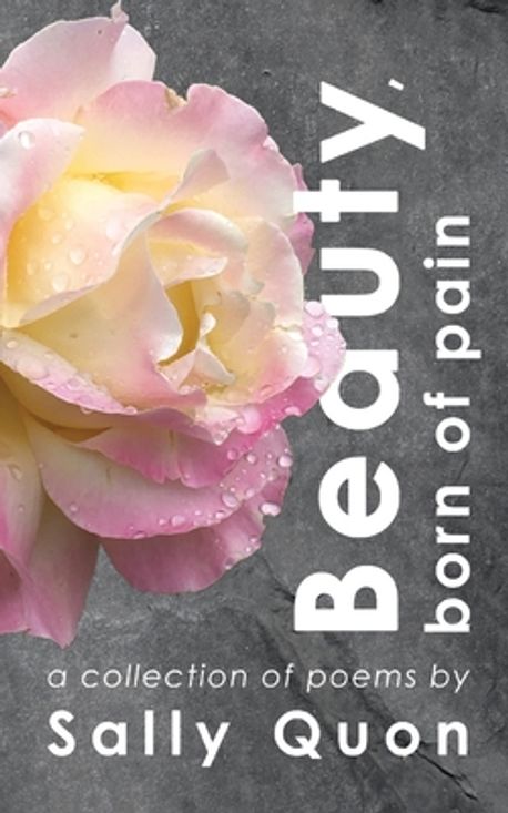 Beauty Born of Pain | Quon, Sally - 교보문고