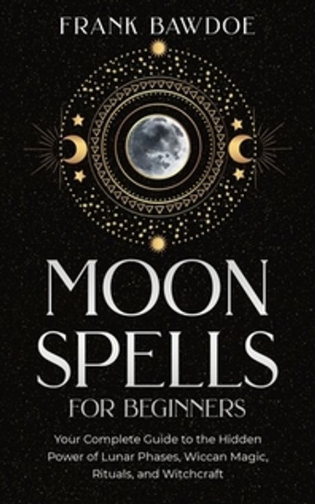 Moon Spells for Beginners | Frank Bawdoe - 교보문고
