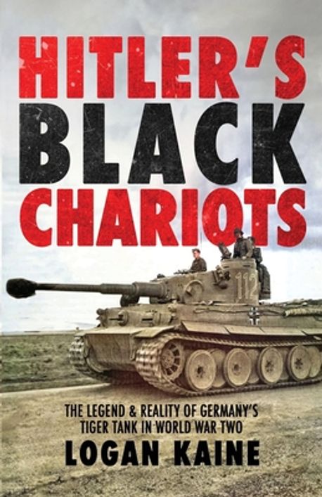 Hitler's Black Chariots | Kaine, Logan - 교보문고