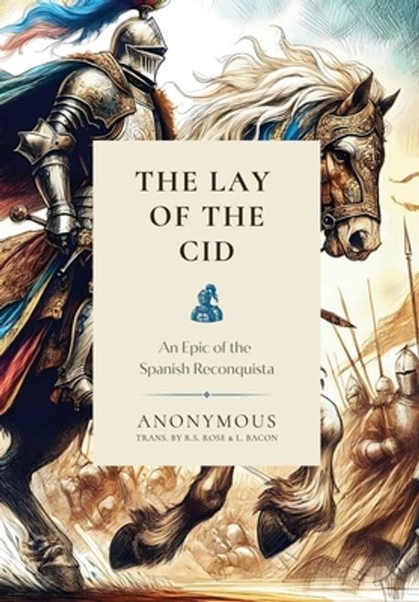 The Lay of the Cid | Rose, R. S. - 교보문고