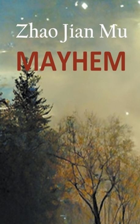 Mayhem | Zhao, Jian Mu - 교보문고