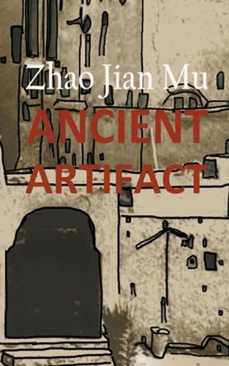 Ancient Artifact | Zhao, Jian Mu - 교보문고