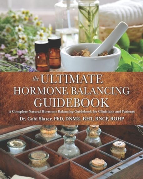 The Ultimate Hormone Balancing Guidebook | Slater, Cobi - 교보문고