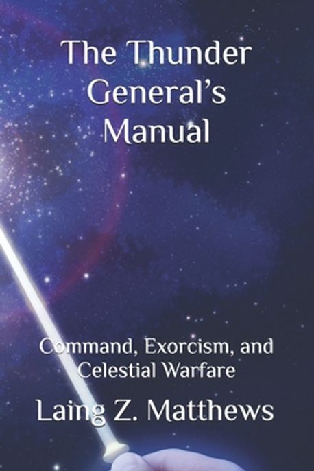 The Thunder General's Manual | Matthews, Laing Z. - 교보문고