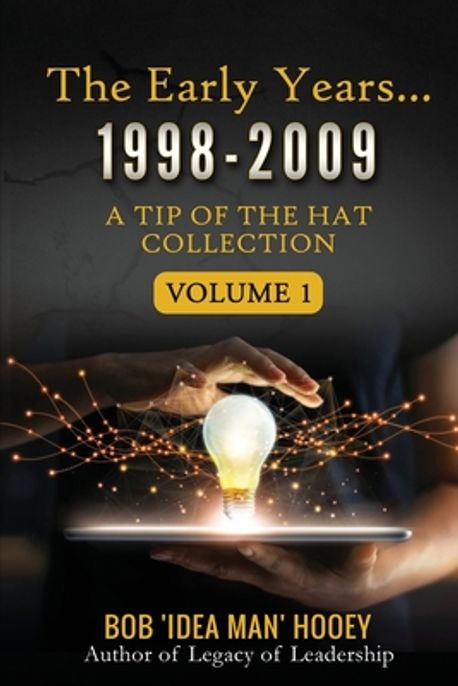 The early years... 1998-2009 | Hooey, Bob 'Idea Man' - 교보문고