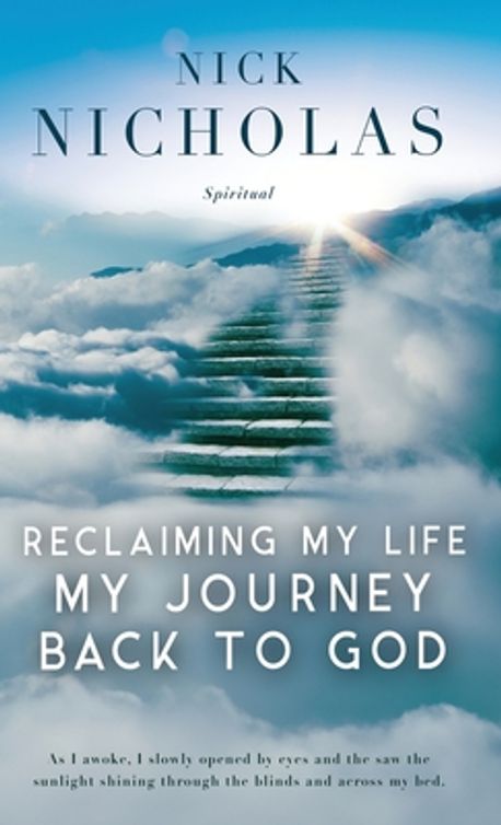 Reclaiming my Life - my Journey Back to God | Nicholas, Nick - 교보문고