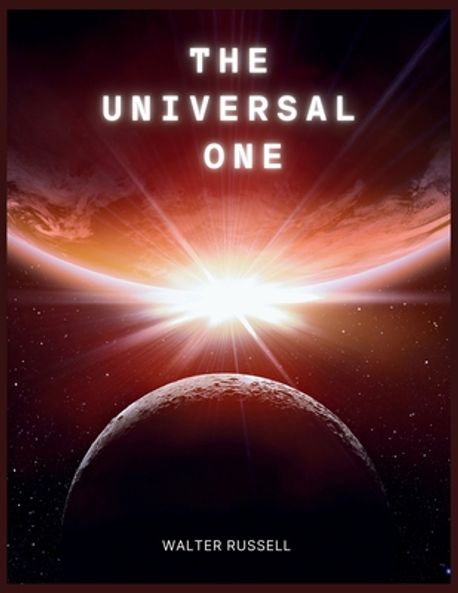 The Universal One | Russell, Walter - 교보문고